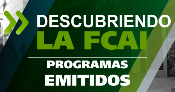 Programas emitidos "Descubriendo la FCAI" año 2019 - Facultad de ...